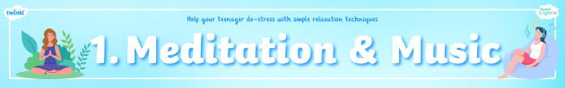 Help your teenager de-stress with simple relaxation techniques - Twinkl ...