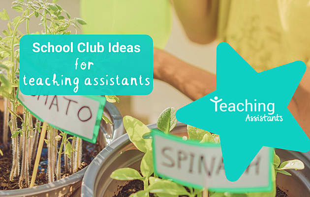 School Club Ideas for Teaching Assistants