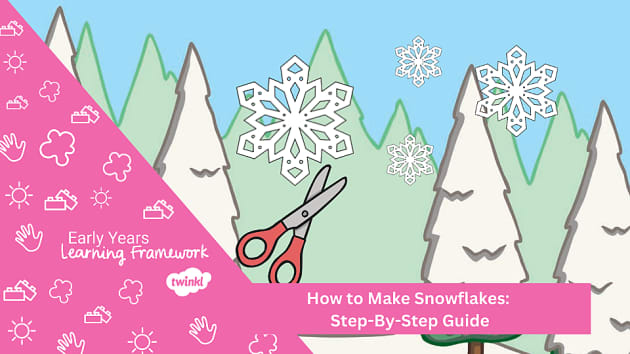 How to Make Snowflakes | Twinkl - Twinkl