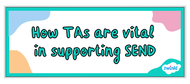 10 Useful Links for SEND Teaching Assistants - Twinkl