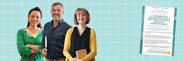 How to attend new Level 5 Specialist TA Apprenticeship workshop (May ...