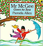Mr Mcgee Goes to Sea by Pamela Allen is a simple story to share with young