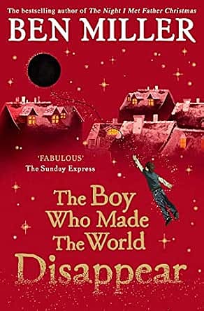 The Boy Who Made the World Disappear by Ben Miller is a KS2 novel about ...