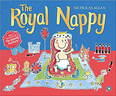 The Royal Nappy: A Royal Baby Book by Nicholas Allan is a fun book for ...