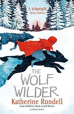The Wolf Wilder by Katherine Rundell is fantastic story of revolution and