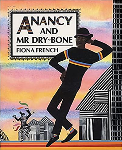 Anancy and Mr Dry-Bone by Fiona French is a fabulous Caribbean folk ...