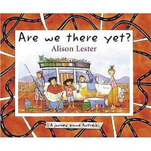 Are We There Yet? by Alison Lester is an Australian picture book about a