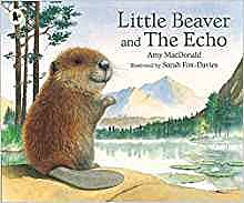 Little Beaver and the Echo by Amy MacDonald - Twinkl
