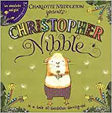 Christopher Nibble by Charlotte Middleton is a wonderful topic book to use