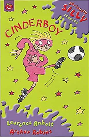 Cinderboy by Laurence Anholt is a fabulously fun early chapter book for ...