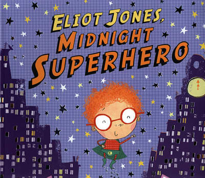 Eliot Jones, Midnight Superhero- superheroes, superhero story,