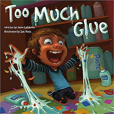 Too Much Glue by Jason Lefebvre - Twinkl