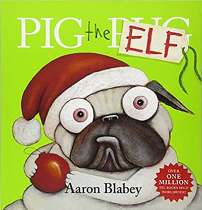 Pig the Elf by Aaron Blabey is a great story book for young readers ...