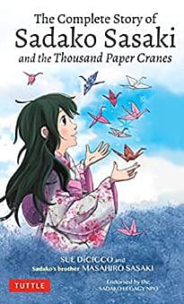 Sadako and the Thousand Paper Cranes by Sue DiCicco is a text for UKS2 ...