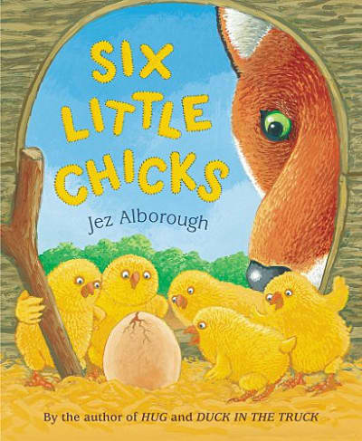 Six Little Chicks - Jez Alborough - Twinkl