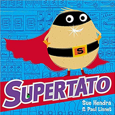 Supertato by Sue Hendra, the story of a superhero vegetable that is perfect