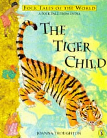 The Tiger Child: A Folk Tale from India - Twinkl