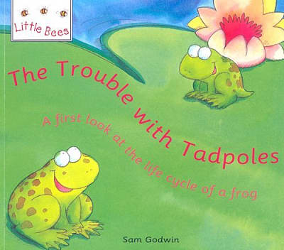 The Trouble with Tadpoles - Sam Godwin and Simone Abel