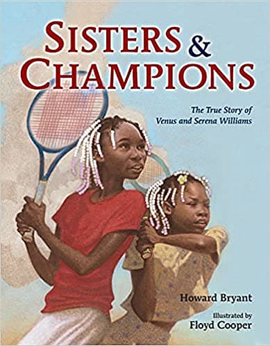 Sisters and Champions: The True Story of Venus and Serena Williams by ...