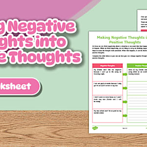 Changing Negative Thoughts to Positive Worksheet | Twinkl US